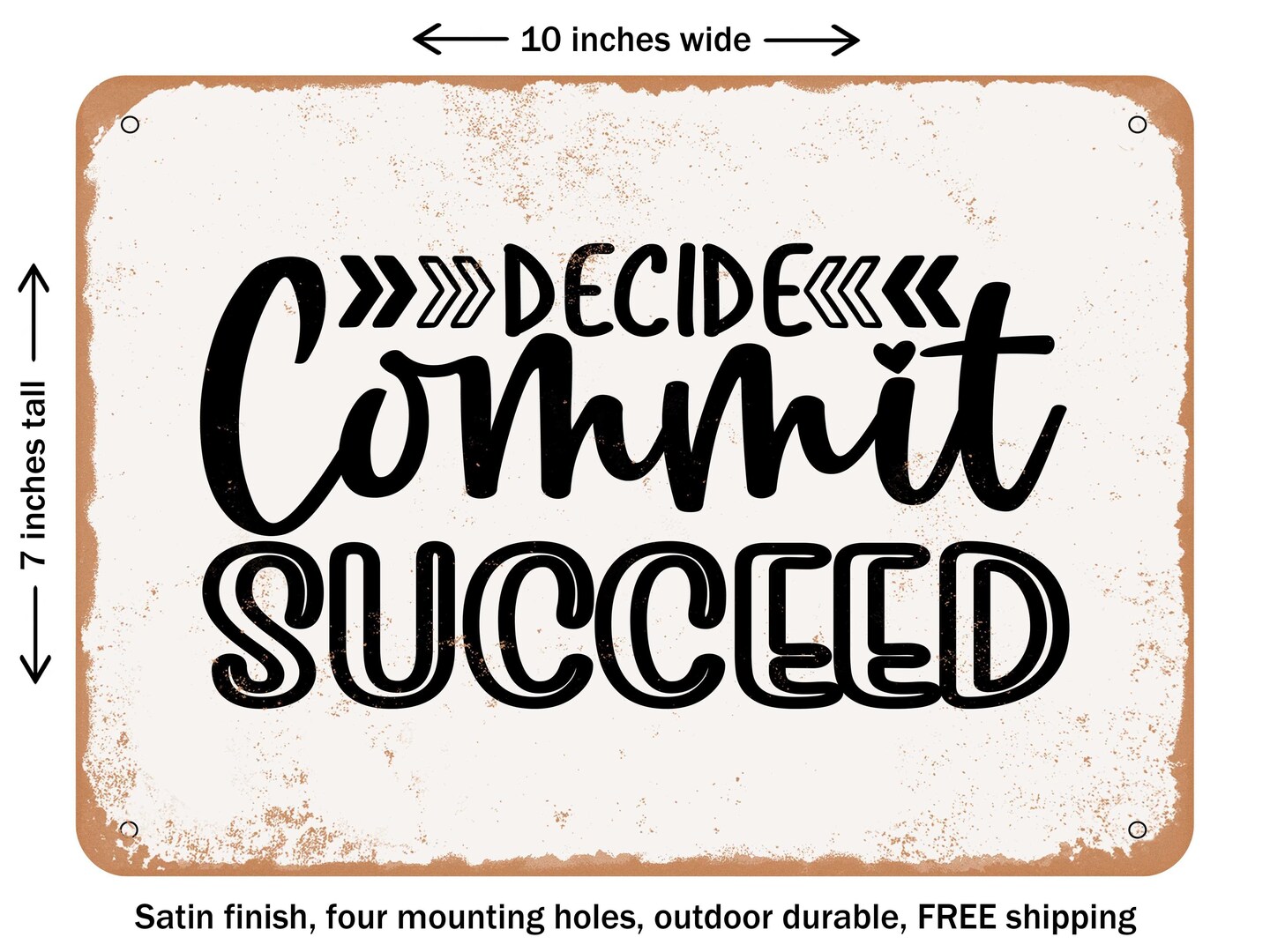 DECORATIVE METAL SIGN - Decide Commit Succeed - Vintage Rusty Look | Michaels