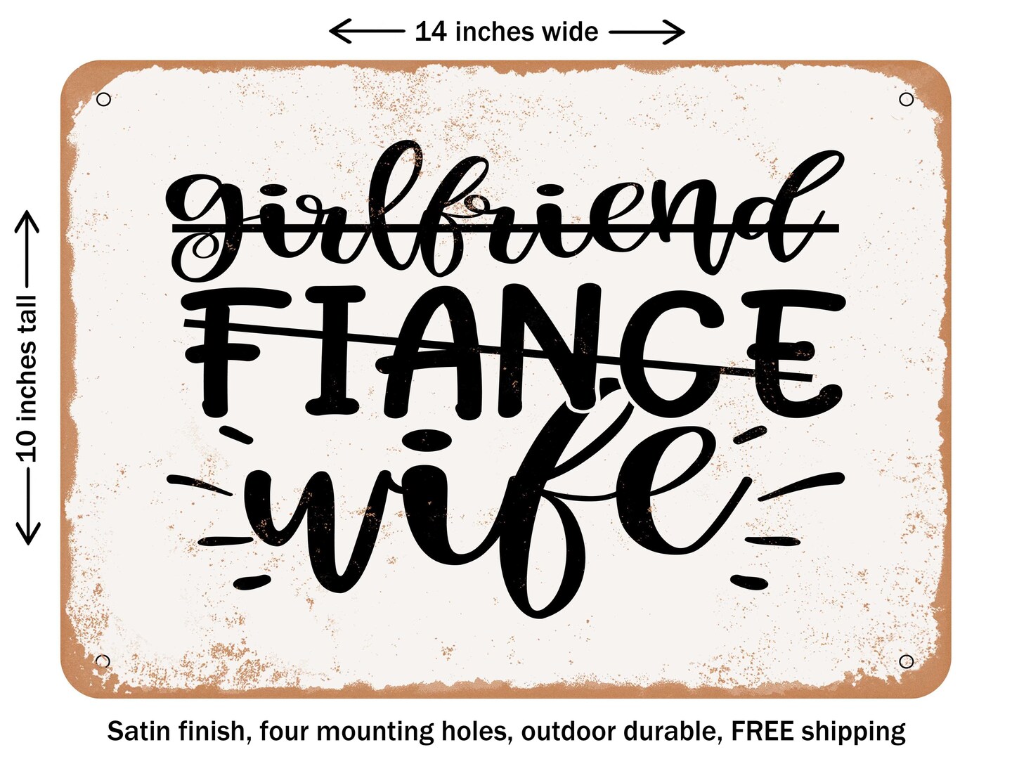 DECORATIVE METAL SIGN - Girlfriend Fiance Wife - 6 - Vintage Rusty Look ...