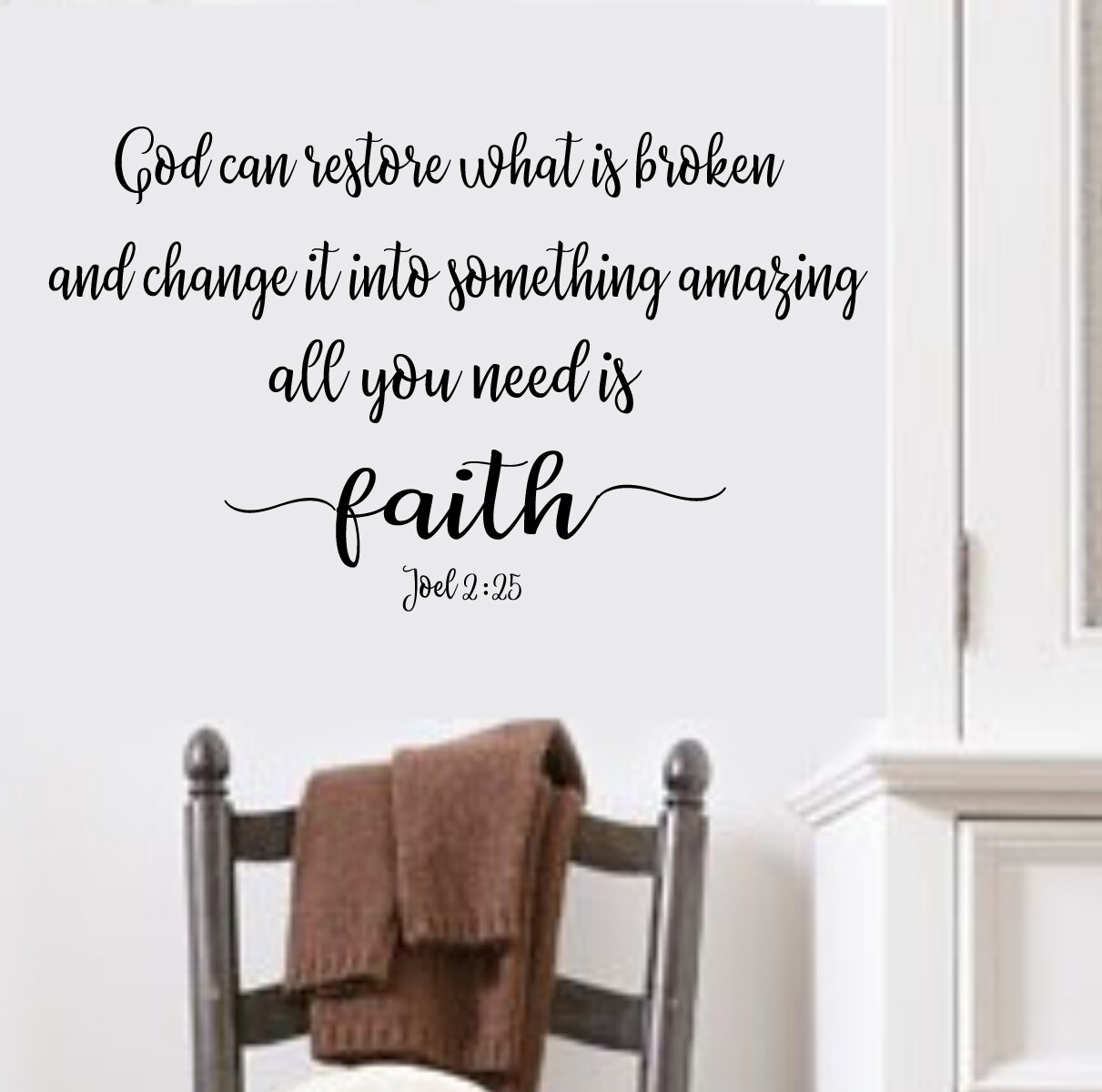 Christian Wall Quotes Decal - All You Need is Faith - Verse Joel 2 :25 ...