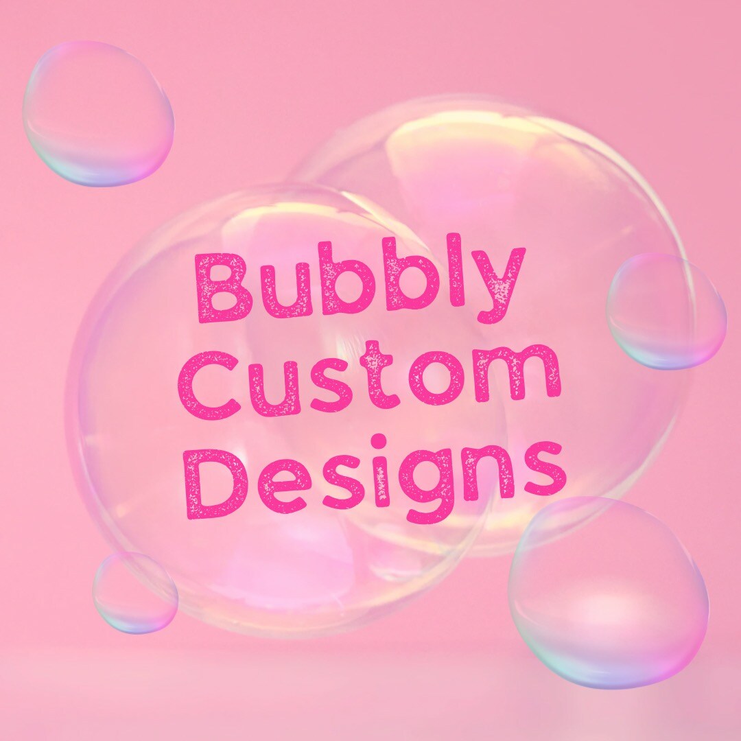 Bubbly Custom Designs | Storefront | Michaels