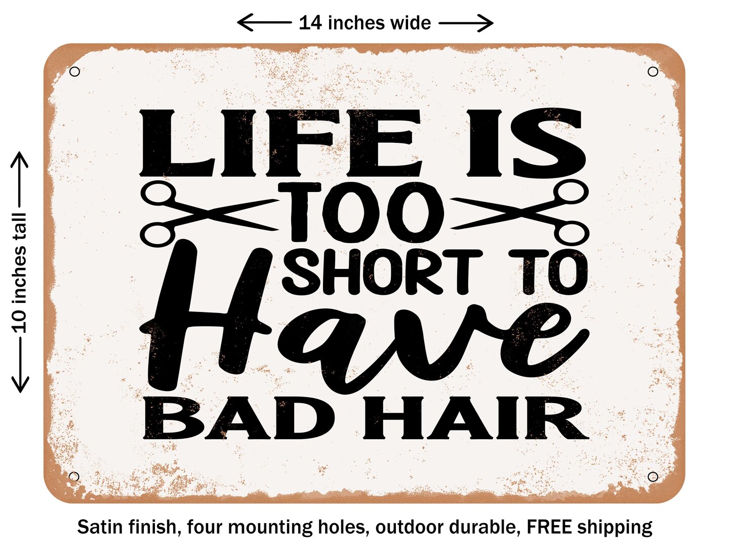 DECORATIVE METAL SIGN - Life is too Short to Have Bad Hair - Vintage ...