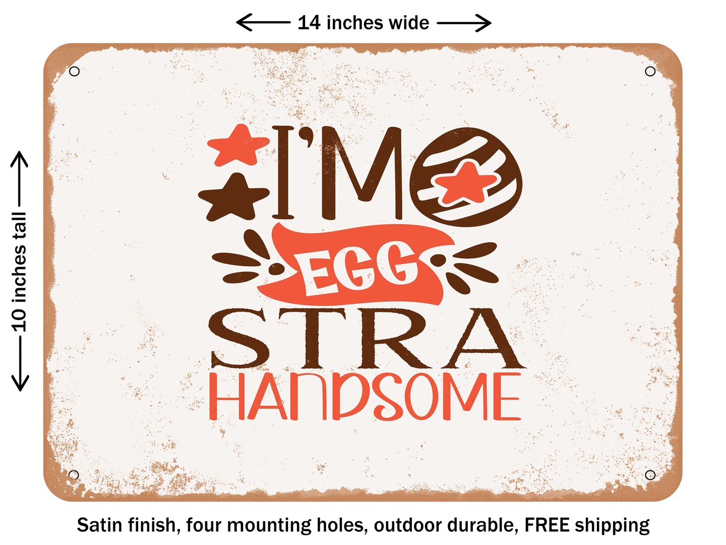 DECORATIVE METAL SIGN - I'm Eggstra Handsome - Vintage Rusty Look | Michaels