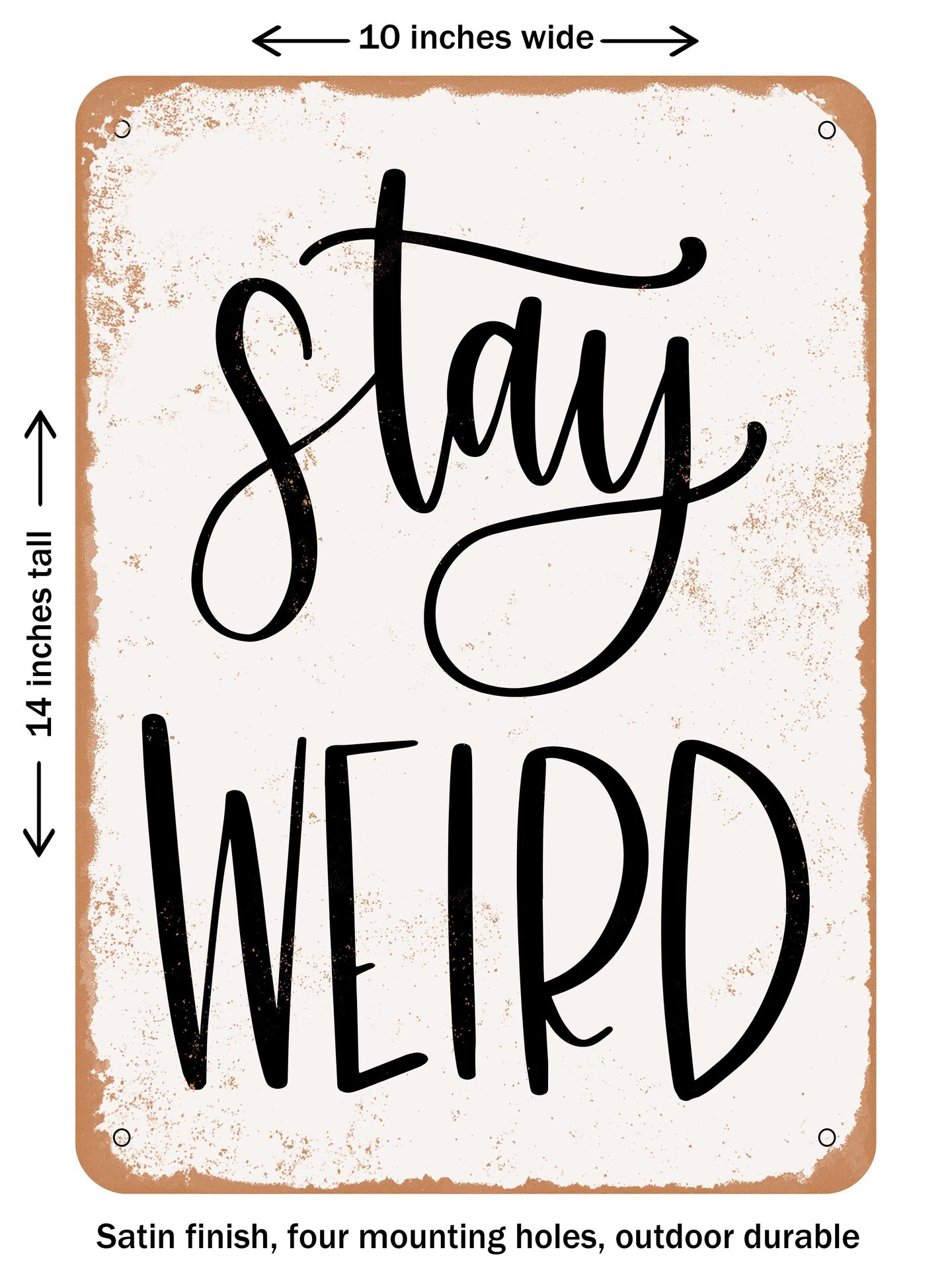 DECORATIVE METAL SIGN - Stay Weird - 2 - Vintage Rusty Look | Michaels
