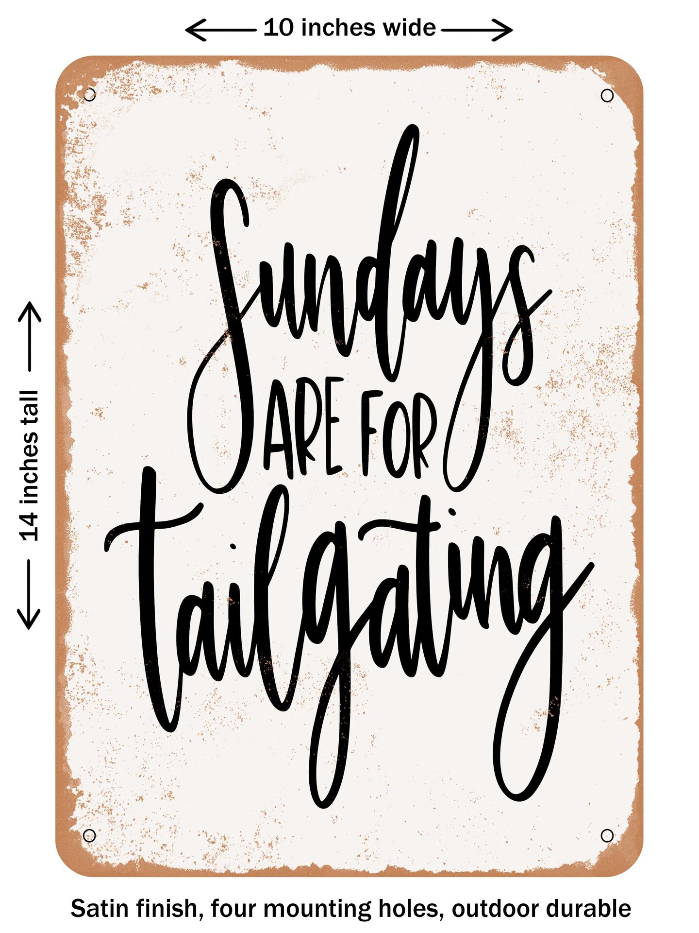 DECORATIVE METAL SIGN - Sundays Are For Tailgating - Vintage Rusty Look ...