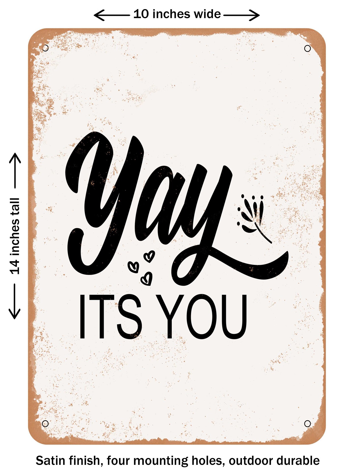 DECORATIVE METAL SIGN - Yay Its You - Vintage Rusty Look | Michaels