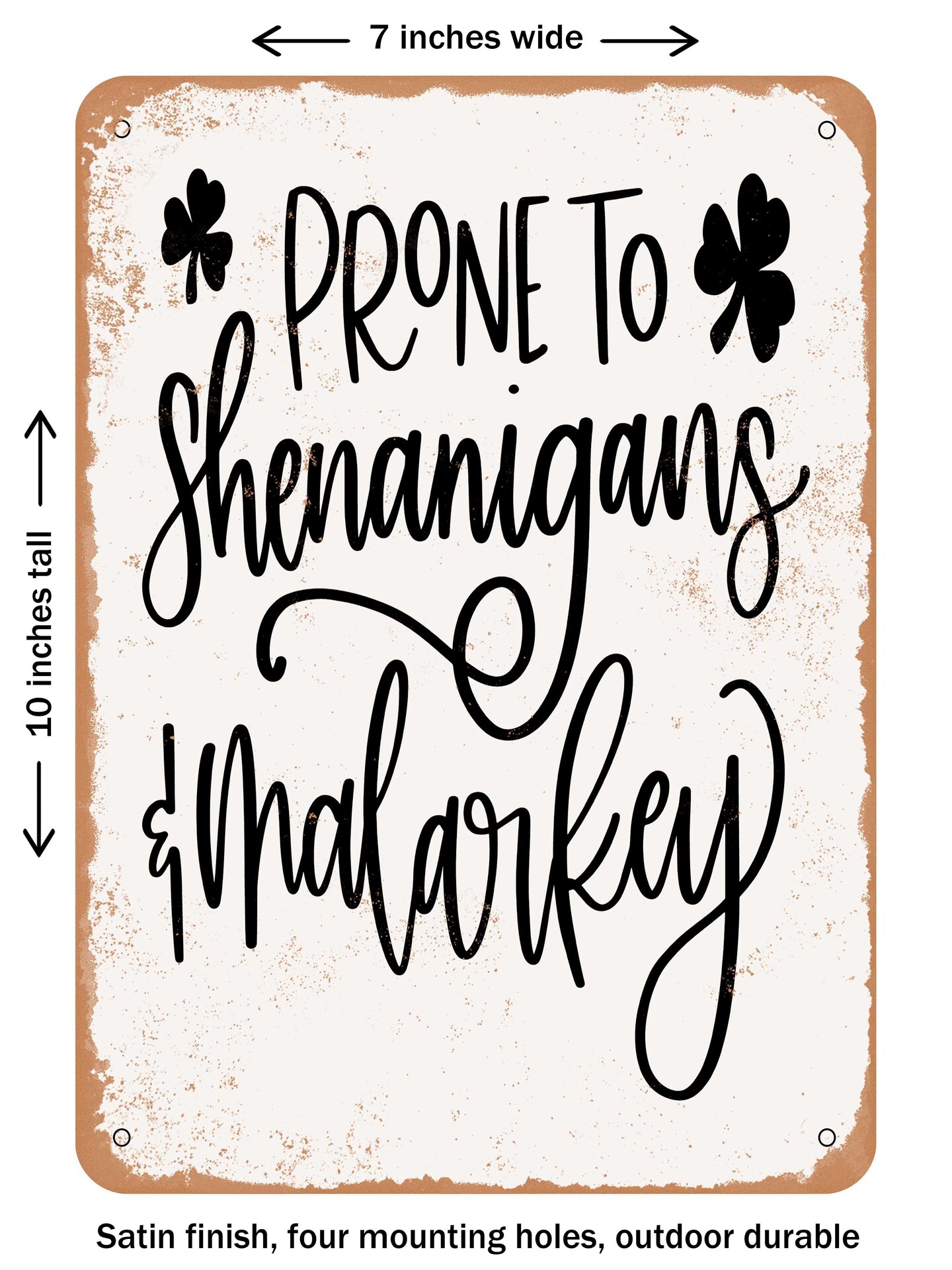 DECORATIVE METAL SIGN - Prone to Shenanigans and Malarkey - Vintage ...
