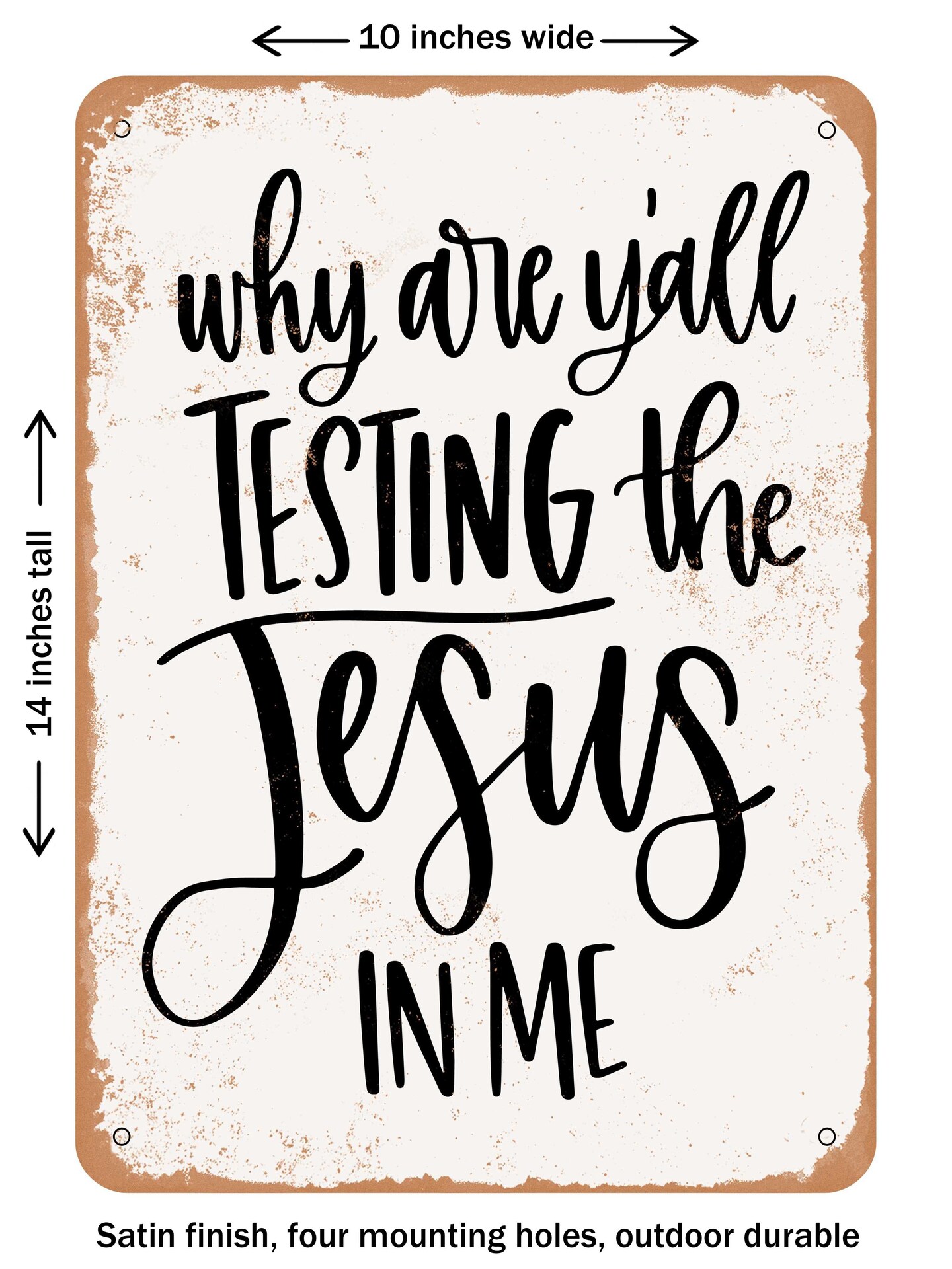 DECORATIVE METAL SIGN - Why Are Y'all Testing the Jesus In Me - Vintage ...