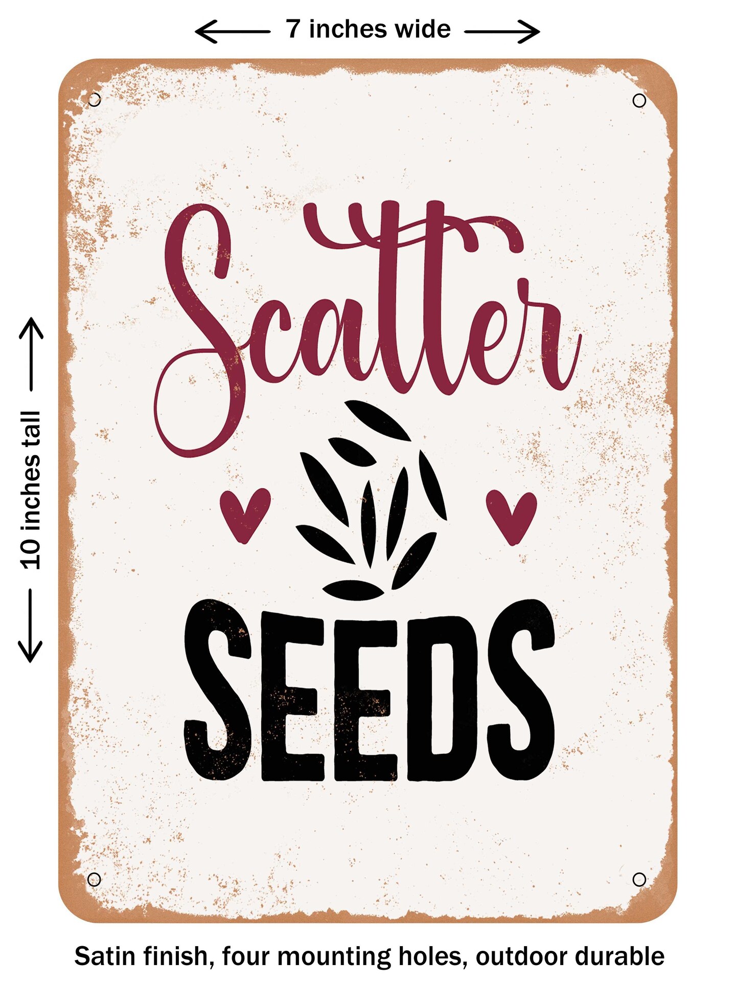 DECORATIVE METAL SIGN - Scatter Seeds - Vintage Rusty Look | Michaels