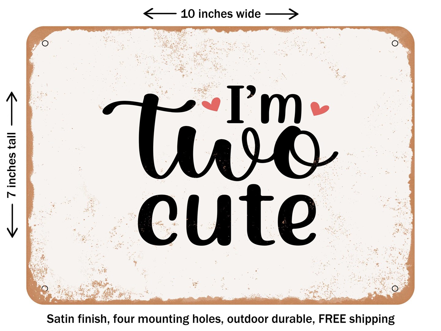 DECORATIVE METAL SIGN - I'm Two Cute - Vintage Rusty Look | Michaels