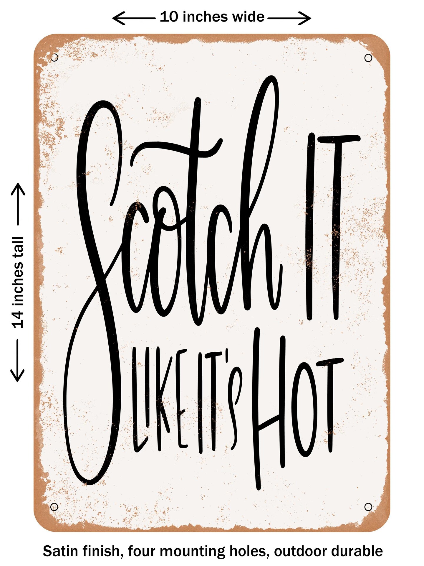 DECORATIVE METAL SIGN - Scotch It Like Its Hot - Vintage Rusty Look ...