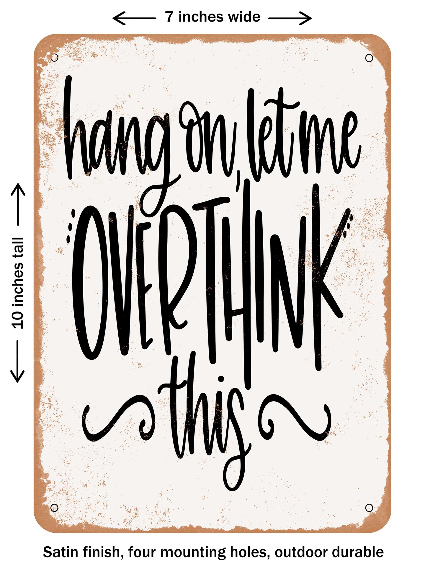 DECORATIVE METAL SIGN - Overthink - Vintage Rusty Look | Michaels