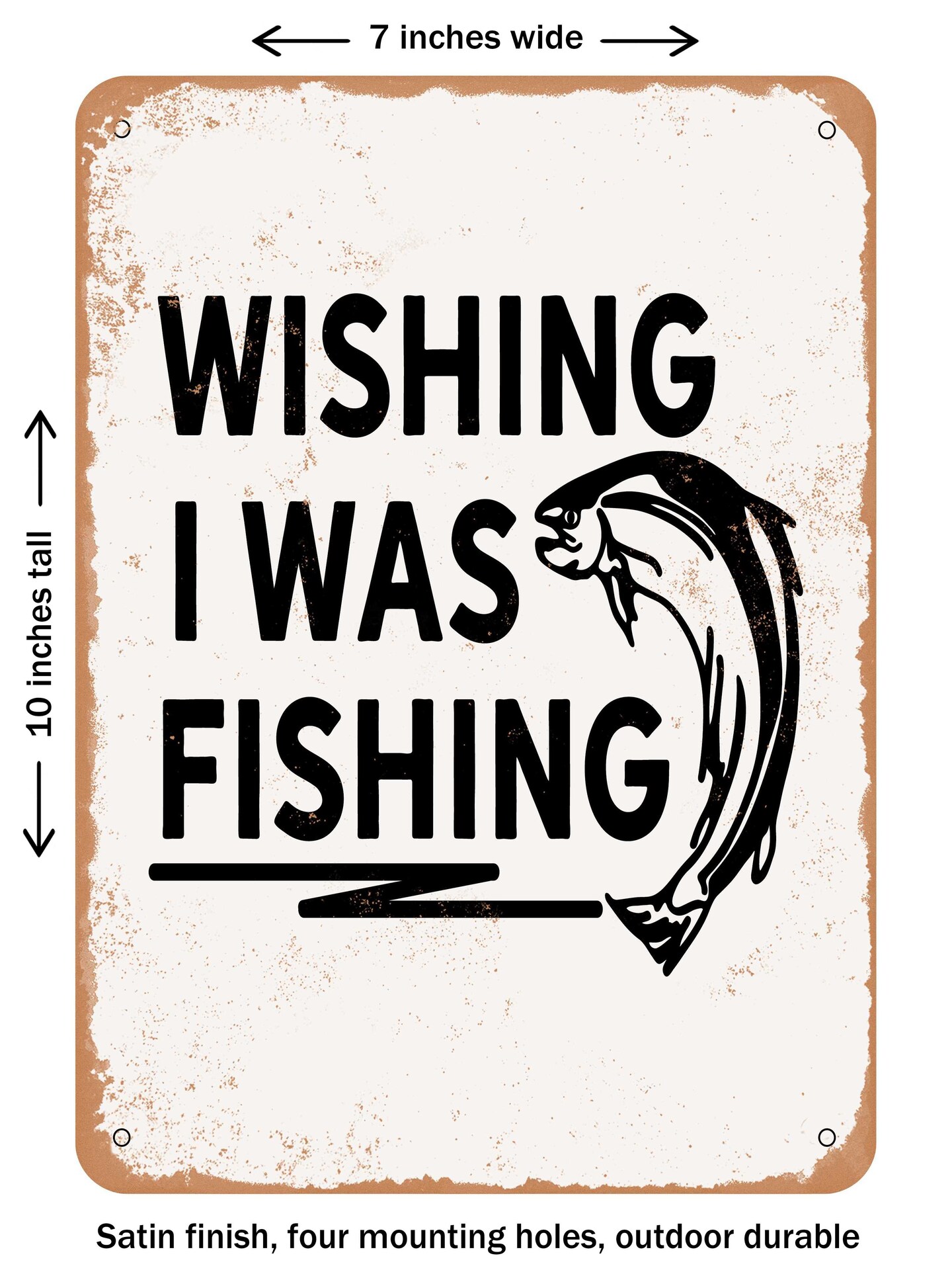 DECORATIVE METAL SIGN - Wishing I Was Fishing - 2 - Vintage Rusty Look ...