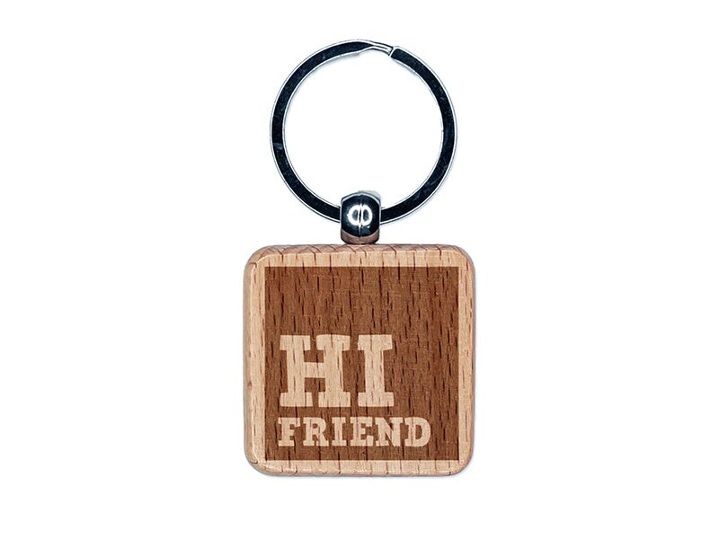 Hi Friend Reversed Text in Box Engraved Wood Square Keychain Tag Charm ...