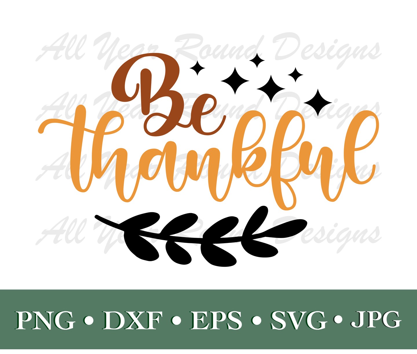 Thanksgiving Decor SVG PNG DXF EPS JPG Digital File, Be Thankful Autumn ...