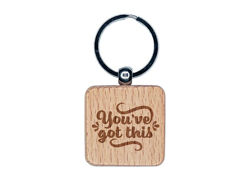 You've Got This Motivational Engraved Wood Square Keychain Tag Charm ...