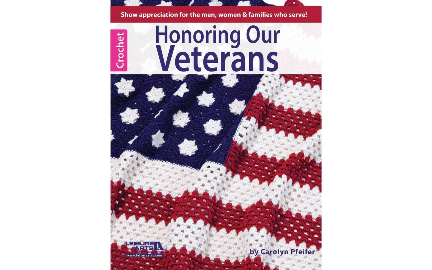 Leisure Arts Honoring Our Veterans Crochet Book | Michaels