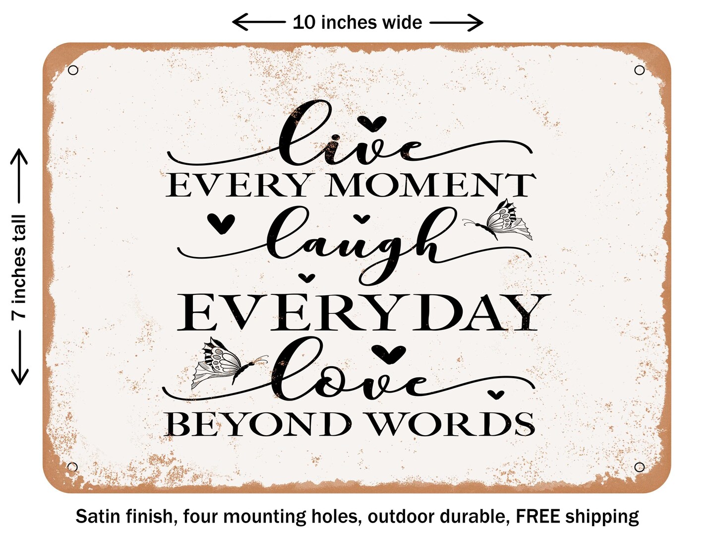 DECORATIVE METAL SIGN - Live Every Moment Laugh Everyday Love Beyond ...