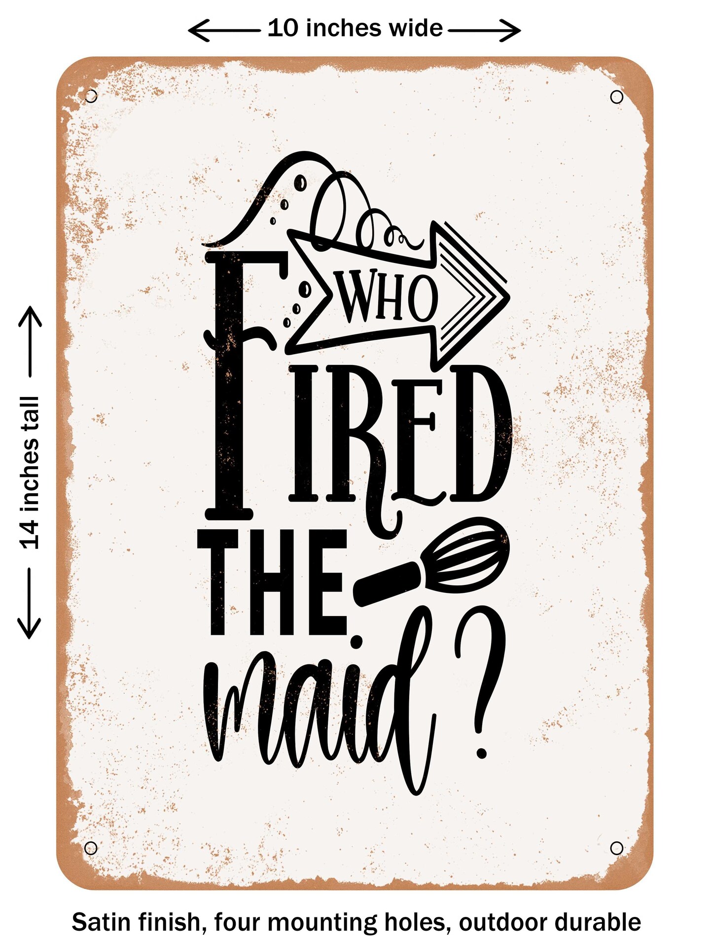 DECORATIVE METAL SIGN - Who Fired the Maid - Vintage Rusty Look | Michaels
