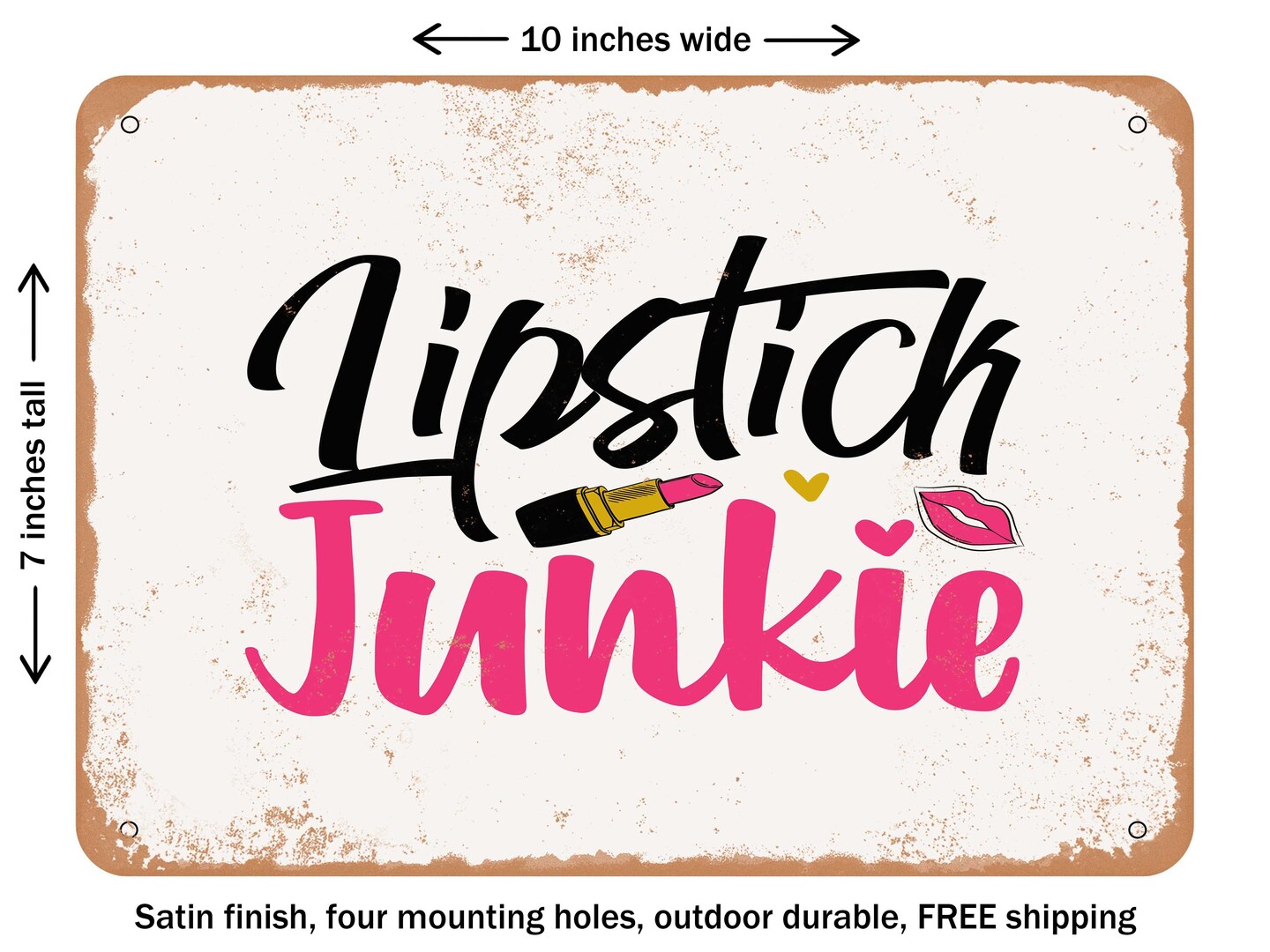 DECORATIVE METAL SIGN - Lipstick Junkie - Vintage Rusty Look | Michaels