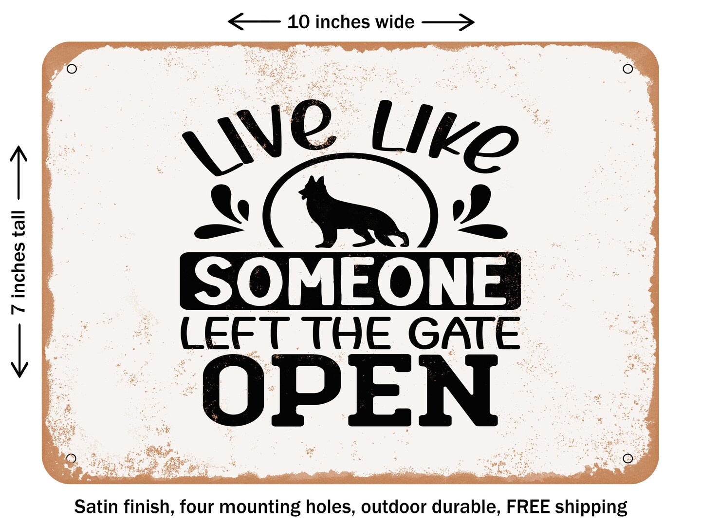 DECORATIVE METAL SIGN - Live Like Someone Left the Gate Open - Vintage ...