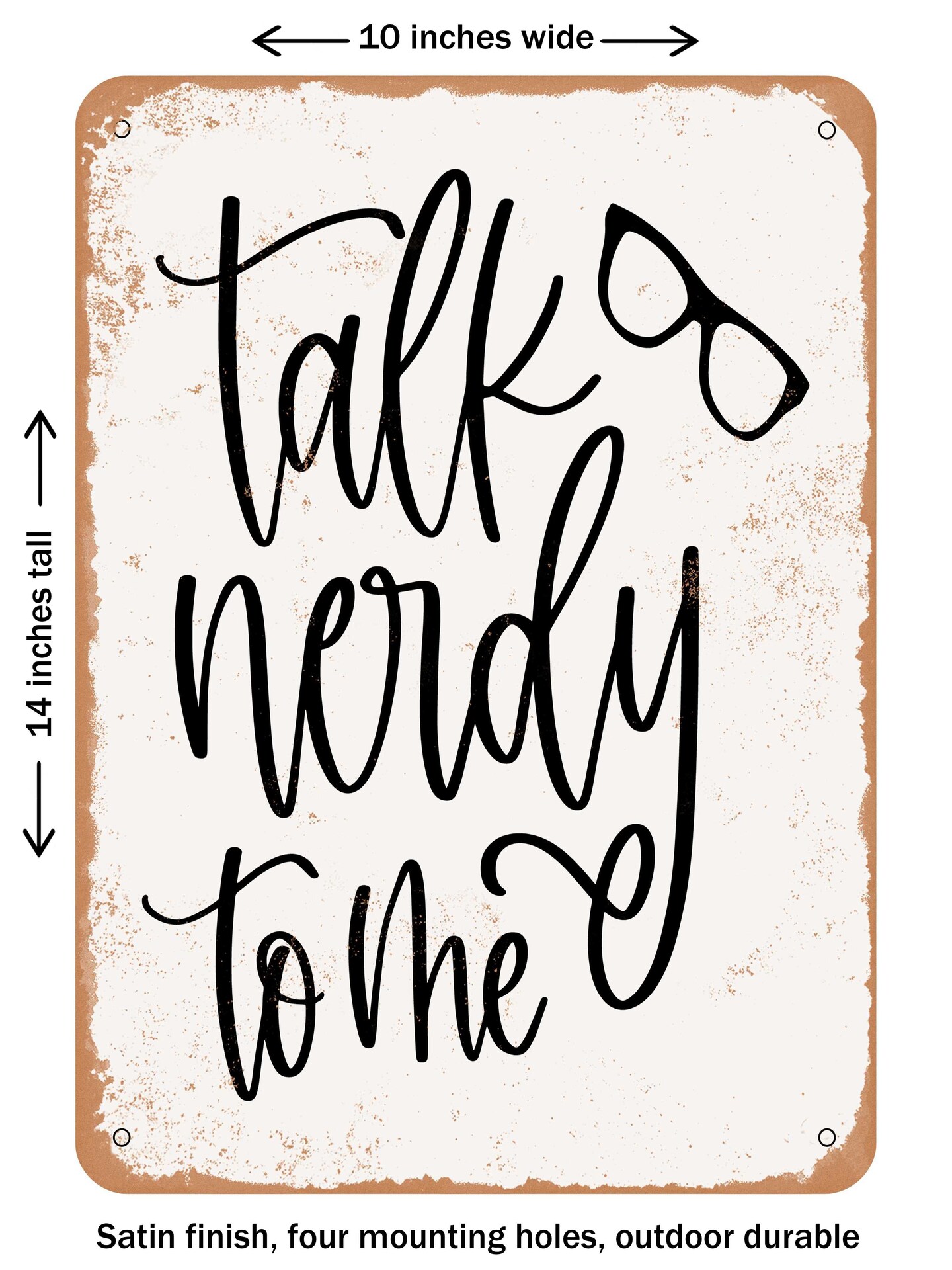 DECORATIVE METAL SIGN - Talk Nerdy to Me - Vintage Rusty Look | Michaels