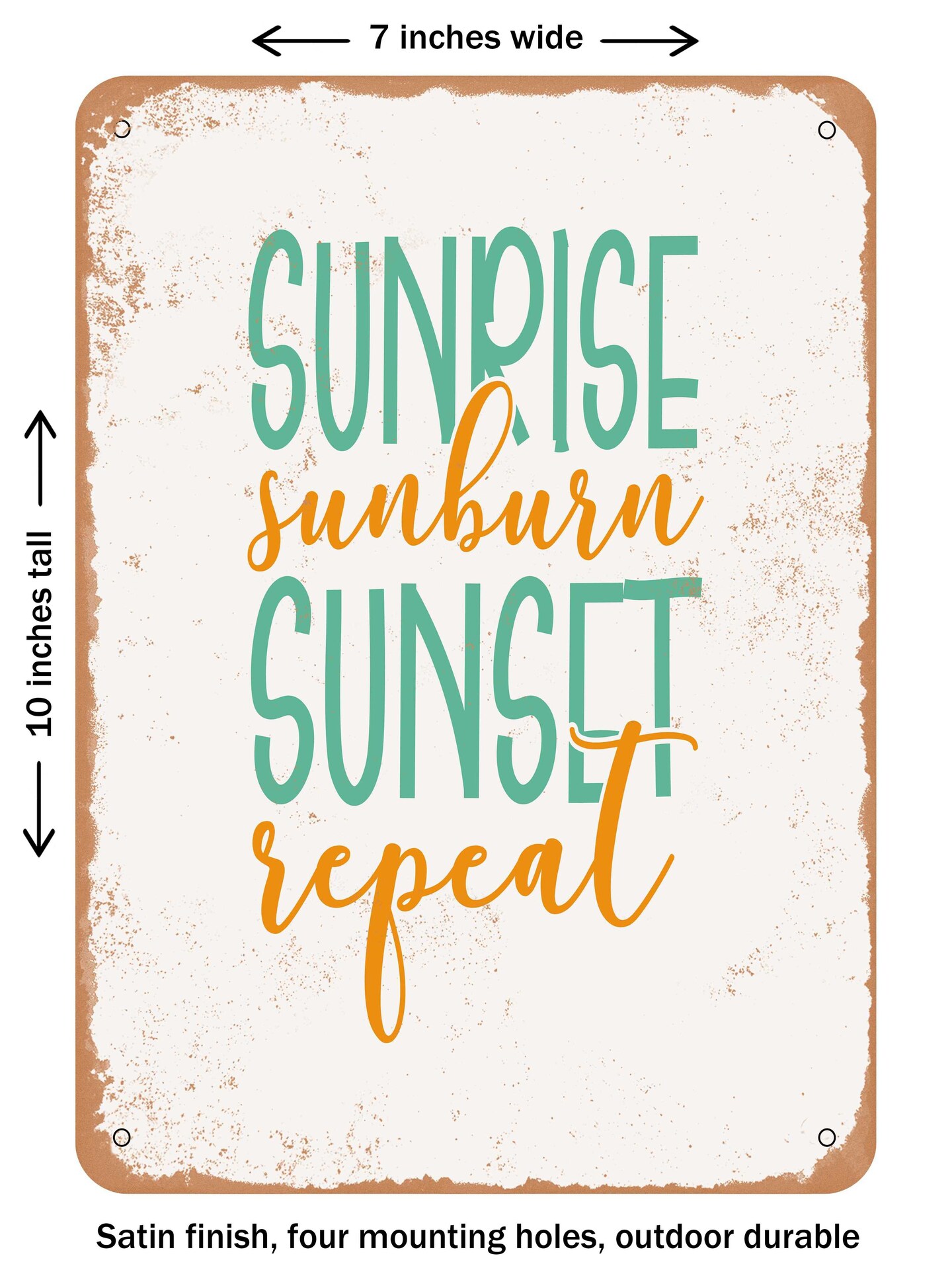 DECORATIVE METAL SIGN - Sunrise Sunburn Sunset Repeat - 4 - Vintage ...