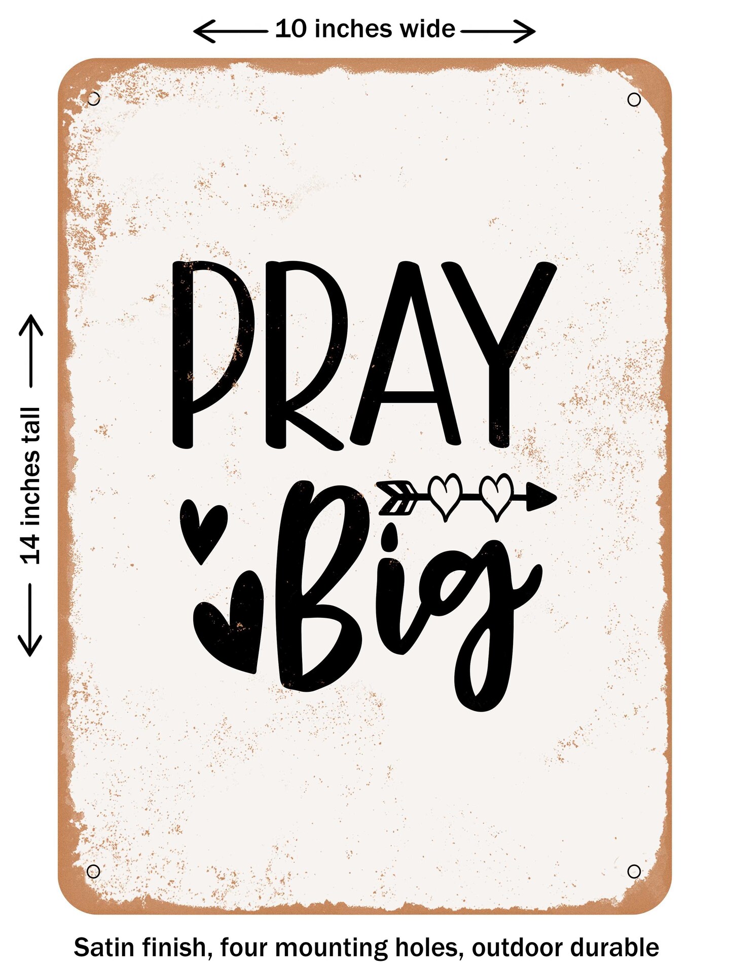 DECORATIVE METAL SIGN - Pray Big - Vintage Rusty Look | Michaels