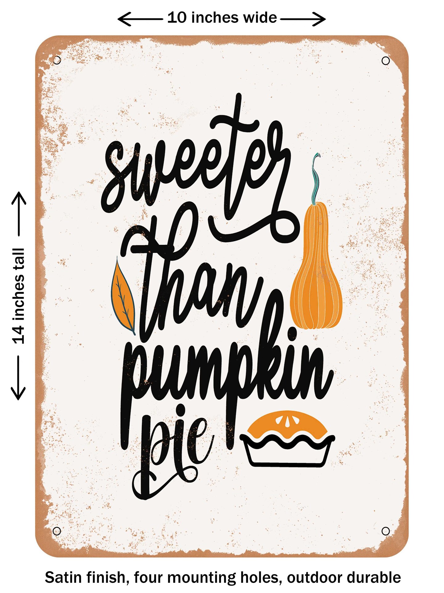 DECORATIVE METAL SIGN - Sweeter Than Pumpkin Pie - 3 - Vintage Rusty ...