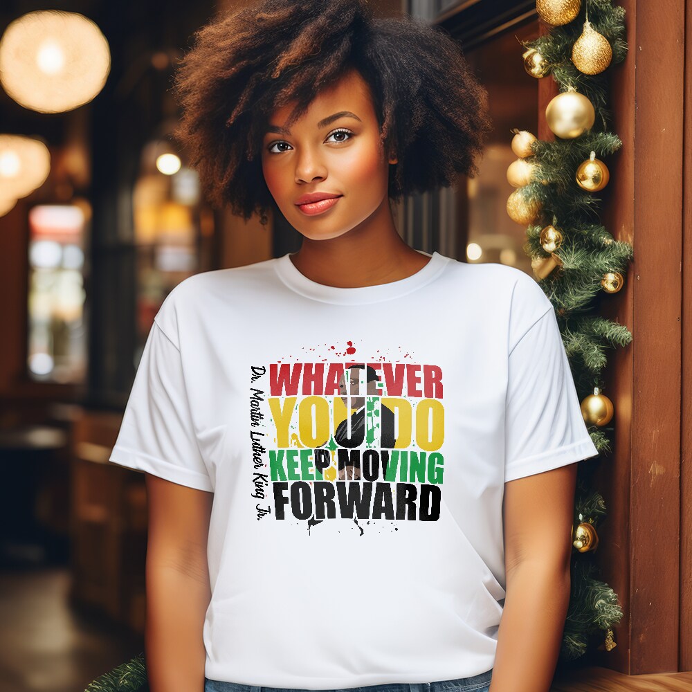 Keep Moving Forward | Martin Luther King, Jr. - DTF Transfer - Direct ...