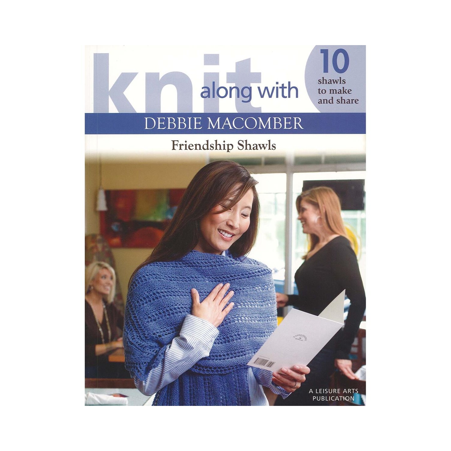 Leisure Arts Knit/Debbie Macomber Friendship Book – Knitting Patterns, Step-by-Step How-To Guide ...
