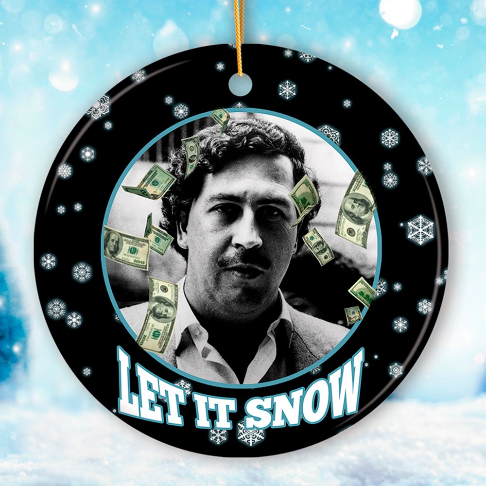 Dark Humor Let it Snow Christmas Ornament, Pablo Escobar Meme Gift ...
