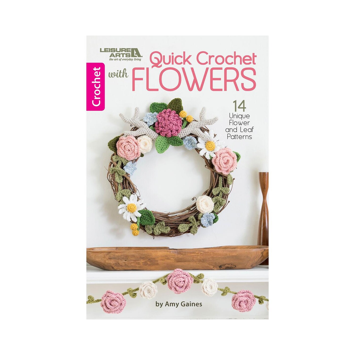 Leisure Arts Quick Crochet With Flowers Crochet Book, Book, Pattern ...