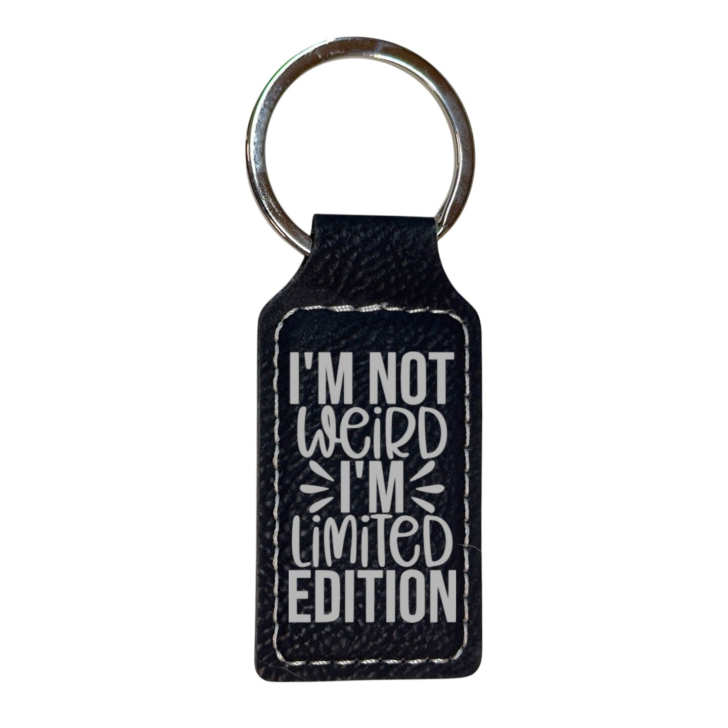 Keychain - Rectangle - Im not wierd Im limited Edition - Leather | Michaels