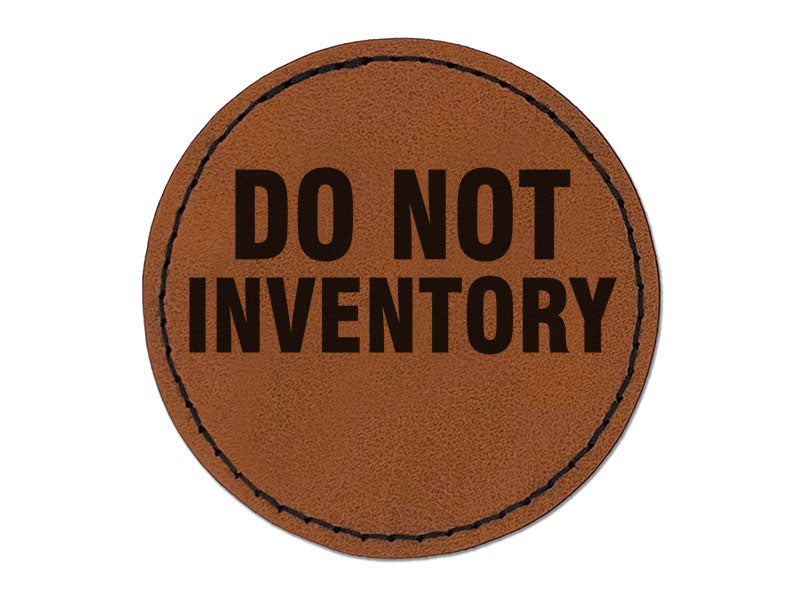 Do Not Inventory Management Manufacturing Label Round Iron-On Engraved ...