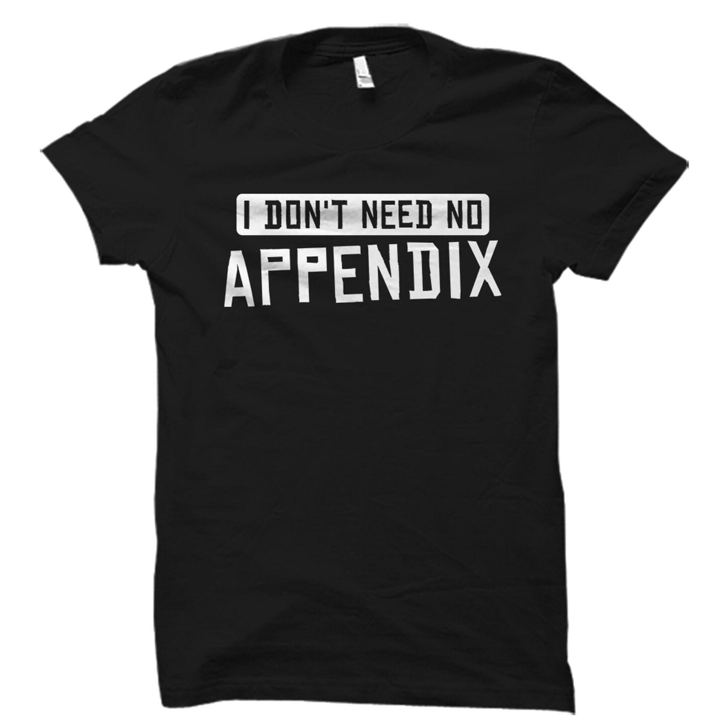 Appendix Shirt Appendectomy Gift Appendix Gift Appendectomy Shirt ...