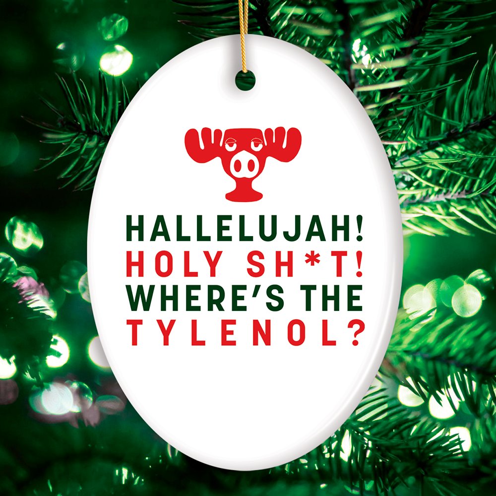 Hallelujah! Wheres the Tylenol? Funny Joke Christmas Ornament, National ...
