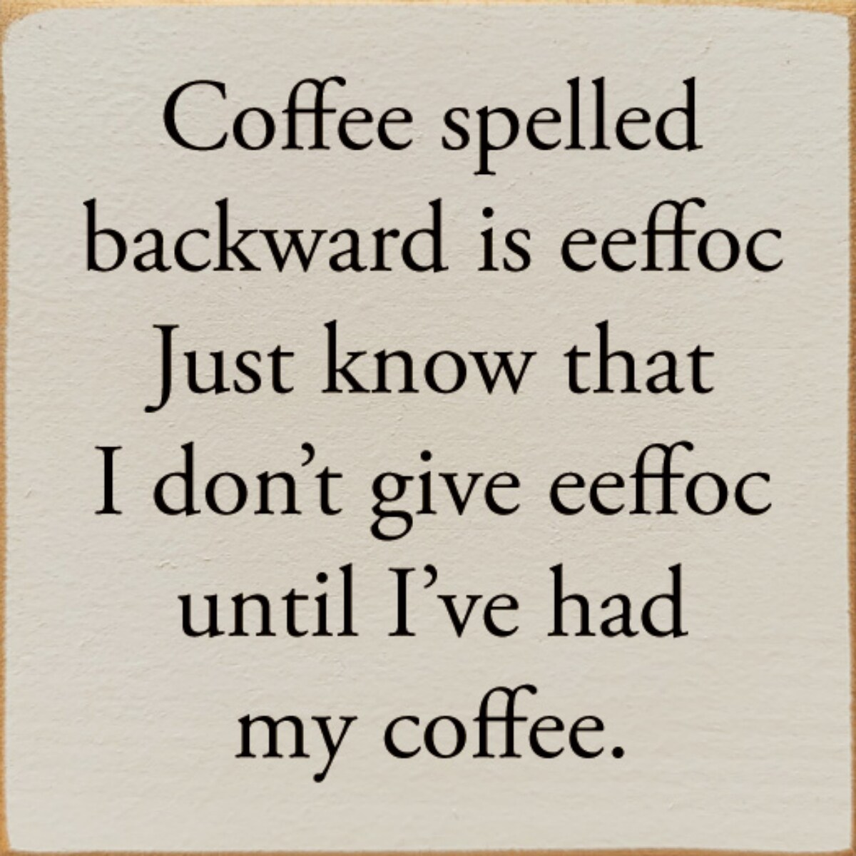 Solid Knotty Pine Coffee Sign, Wall Decor, Spelled Backward as Eeffoc ...