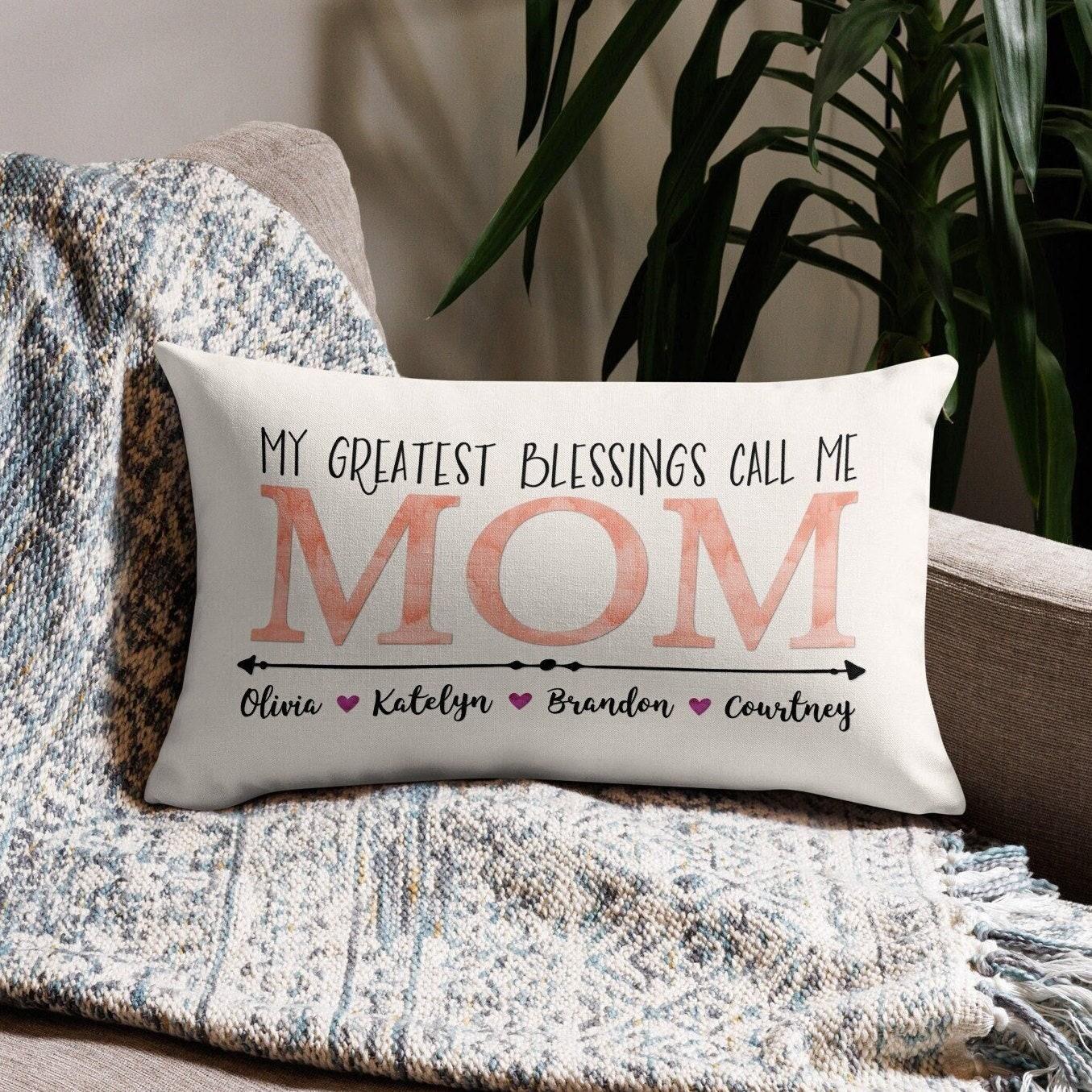 Mothers Day Pillow, Custom Gift from Kids, My Greatest Blessings Call ...